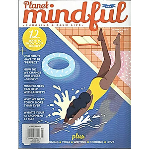 PLANET MINDFUL MAGAZINE, CHOOSING A CALM LIFE 12 WAYS TO ENJOY YOUR SUMMER 2018
