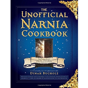 The Unofficial Narnia Cookbook: From Turkish Delight to Gooseberry Fool-Over 150 Recipes Inspired by The Chronicles of Narnia