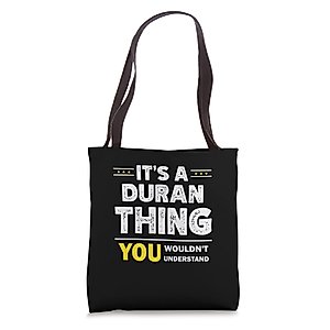 It's A Duran Thing You Wouldn't Understand Family Name Tote Bag