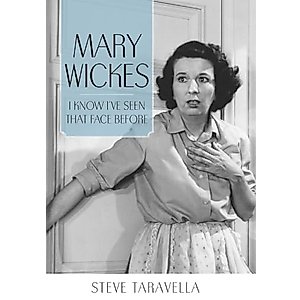 Mary Wickes: I Know I've Seen That Face Before (Hollywood Legends Series)