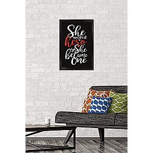 Trends International She needed a hero, so she became one Wall Poster, 14.725" x 22.375", Black Framed Version
