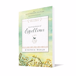 Becoming a Woman of Excellence 30th Anniversary Edition (Bible Studies: Becoming a Woman)