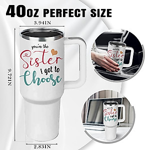 Friend Gifts for Women, You're the Sister I Got to Choose Stainless Steel Tumbler Cup 40oz, Friendship Gifts for Women, Christmas Birthday Gifts for Best Friend BFF Work Bestie Soul Sister Mug