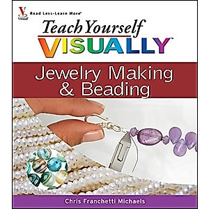 Teach Yourself VISUALLY Jewelry Making and Beading