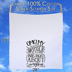 OMG! My Mother Was Right About Everything - Tea Towels - Funny Kitchen Towels Decorative Dish Towels with Sayings Funny Housewarming Kitchen Gifts - Multi-Use Cute Kitchen Towels-Funny Gifts for Women