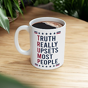 STORMPZINTSHOP Trump Truth Really Upsets Most People Mug (White, 11oz)