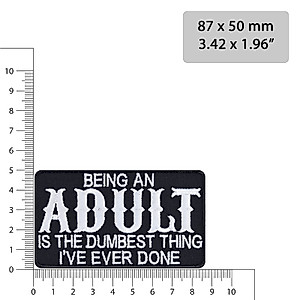 Being an Adult is Dumbest Sew on Patch - Iron on Patches for Adults, Old People - Wildly Popular Funny Embroidered Patches for Jackets, Jeans, Backpacks, Hats, Shirts - 3.42x1.96 in