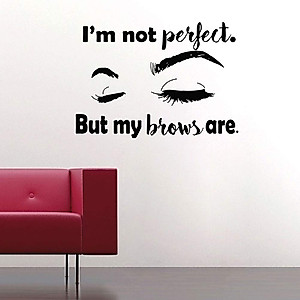 Wall Sticker for Beauty Salon I Am Not Perfect But My Brows are Eyebrows Microblading Wall Decal Home Decor