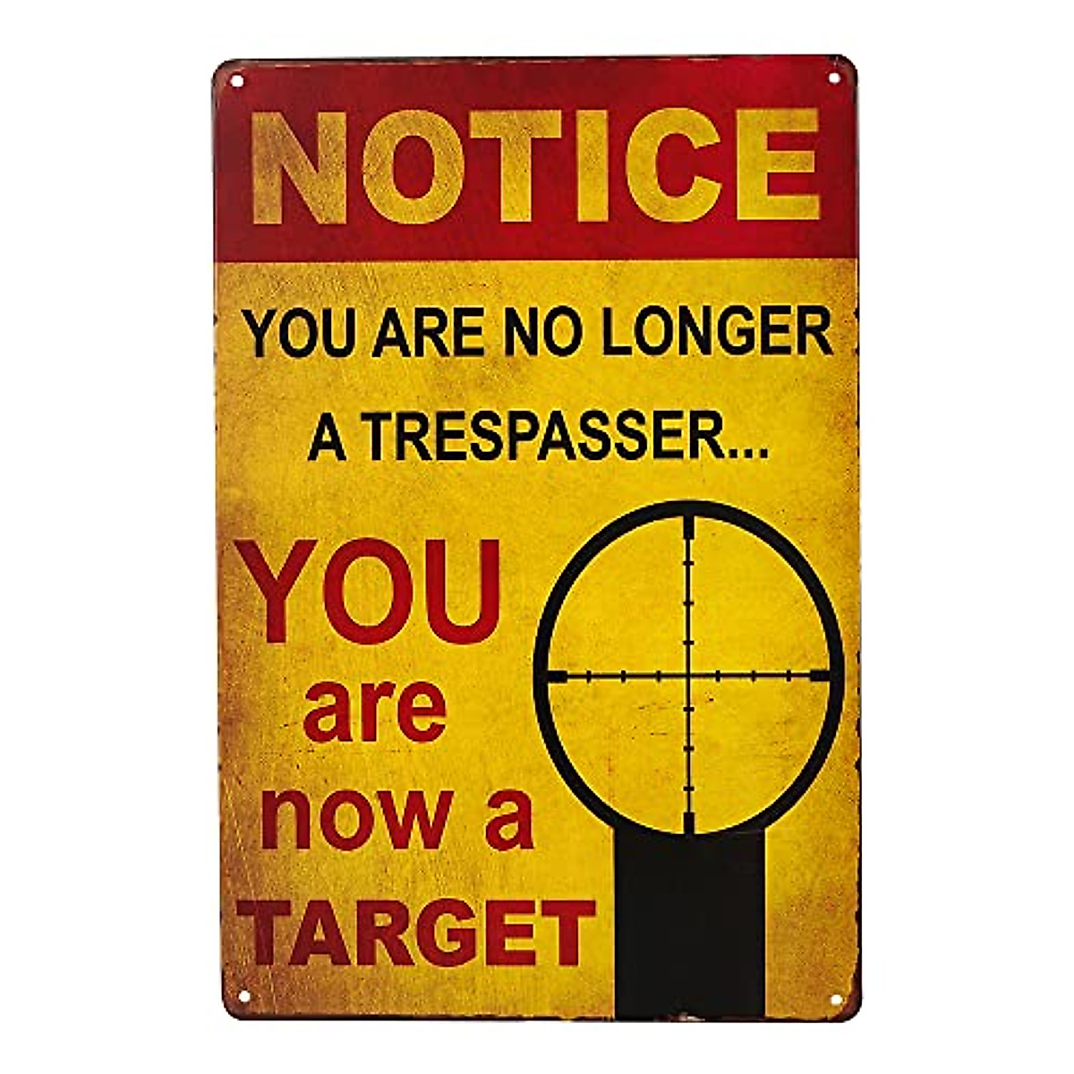 dingleiever-Notice You are no Longer a Trespasser - You are Now a Target – Funny Metal Sign