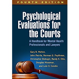 Psychological Evaluations for the Courts: A Handbook for Mental Health Professionals and Lawyers