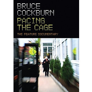 Bruce Cockburn: Pacing the Cage