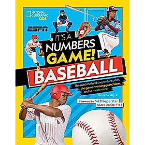 It's a Numbers Game! Baseball: The math behind the perfect pitch, the game-winning grand slam, and so much more!