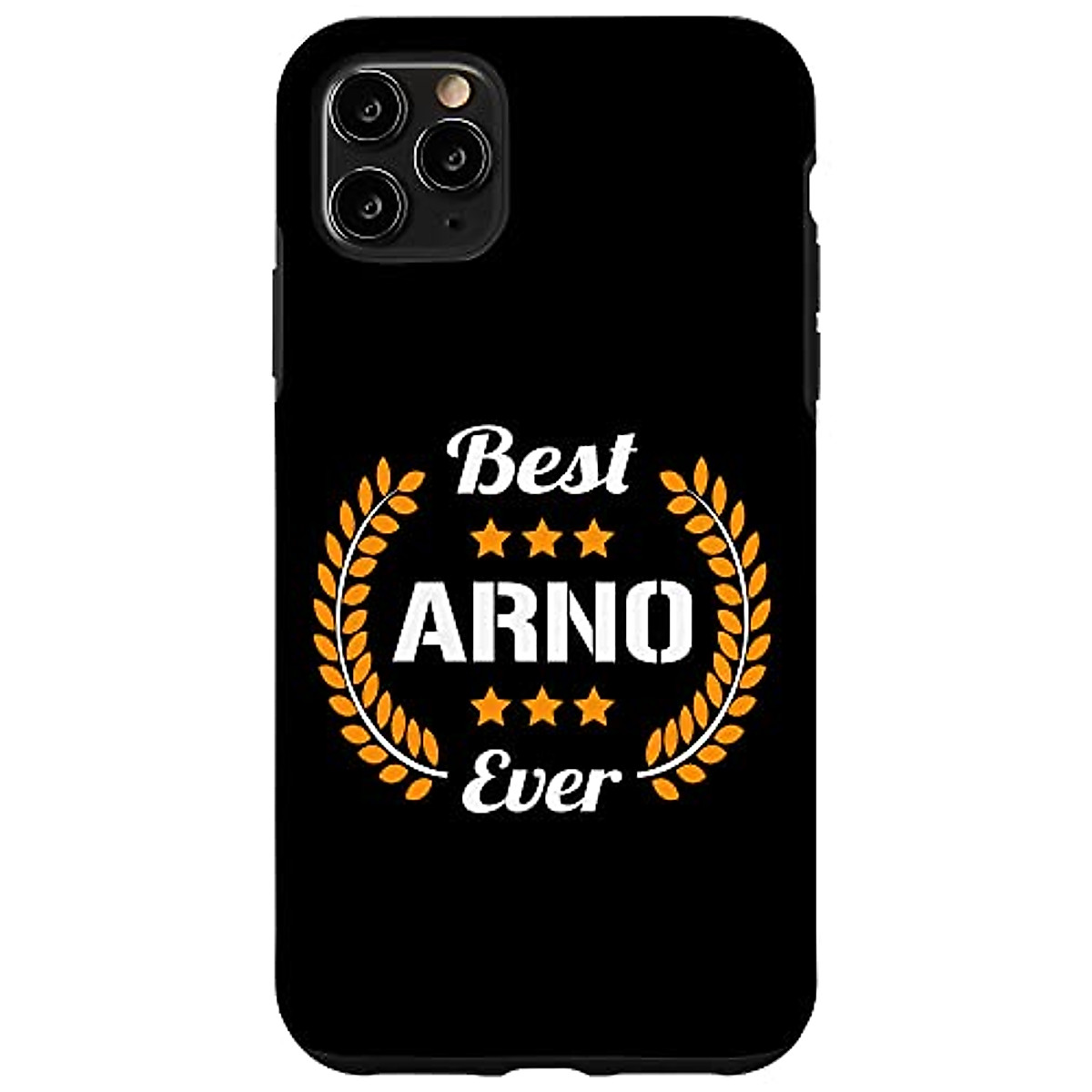 iPhone 11 Pro Max Best Arno Ever Funny Saying First Name Arno Case