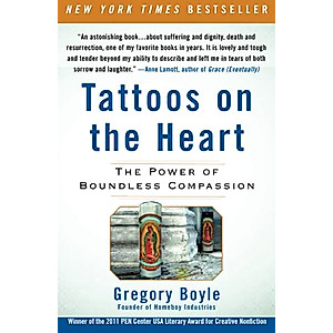 Tattoos on the Heart: The Power of Boundless Compassion