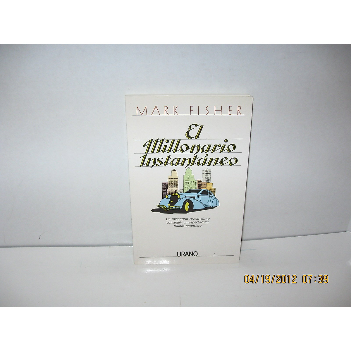 El millonario instantáneo: el relato claro y estimulante para triunfar (Spanish Edition)
