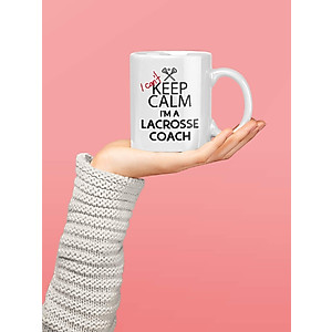 Funny Lacrosse Coach Gifts. I Can't Keep Calm I'm a Lacrosse Coach. 11 oz Coffee Mug. Cup Gift Idea for Coaches or a Teacher.