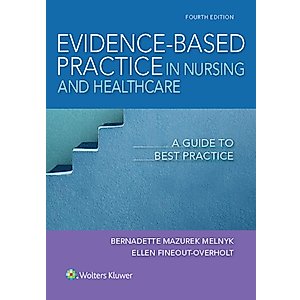 Evidence-Based Practice in Nursing & Healthcare: A Guide to Best Practice