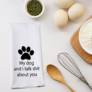 PWHAOO My Dog and I Talk Sh*t About You Tea Towel Funny Gift Dog Lovers Gift Dog Mom Gift New Dog Gift Dog Home Decor Dog Kitchen Towel (Talk sht About You T)