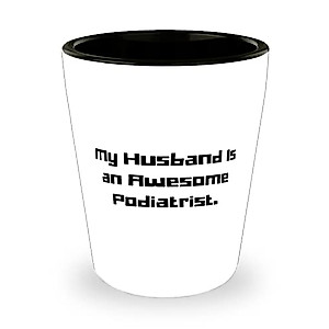 Unique Idea Husband, My Husband Is an Awesome Podiatrist., Cheap Birthday From Husband