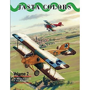 Jasta Colors: The Markings and Painting Schemes of the German Jagdstaffeln in World War I Volume 2