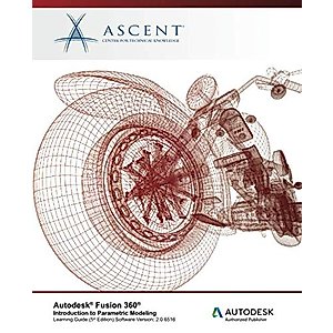 Autodesk Fusion 360: Introduction to Parametric Modeling (Mixed Units): Autodesk Authorized Publisher