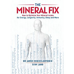 The Mineral Fix: How to Optimize Your Mineral Intake for Energy, Longevity, Immunity, Sleep and More
