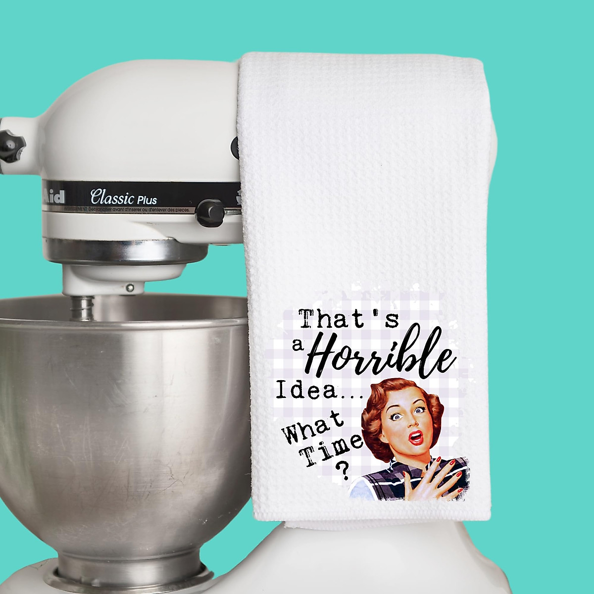 That's a Horrible Idea. What Time? Funny Vintage 1950's Housewife Pin-up Girl Waffle Weave Microfiber Towel Kitchen Linen Gift for Her BFF
