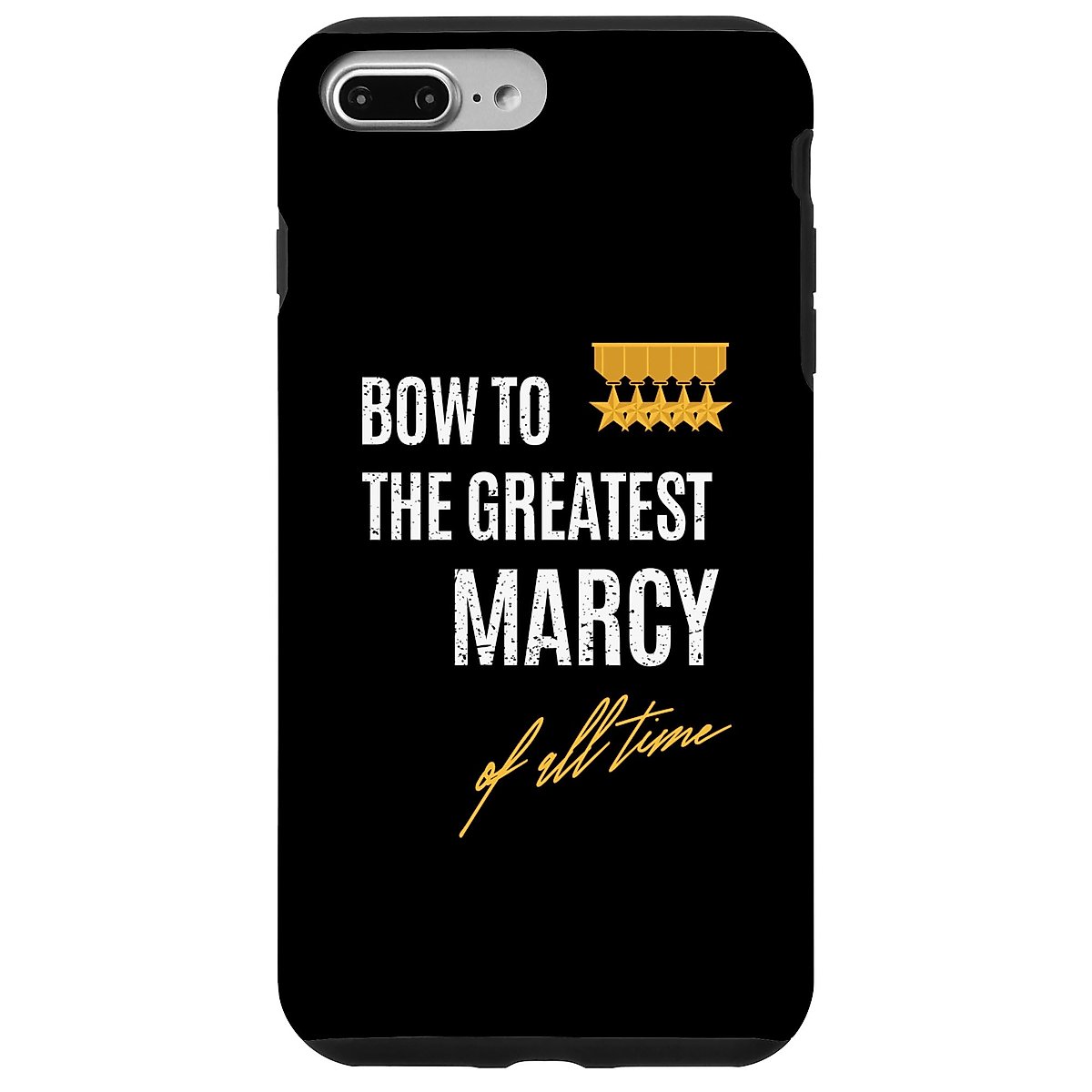 iPhone 7 Plus/8 Plus Bow To The Greatest Marcy Of All Time First Given Name Case