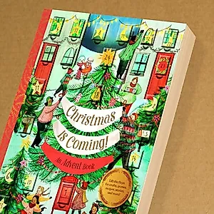 Christmas Is Coming! An Advent Book: Lift the flaps for crafts, games, recipes, stories, and more!