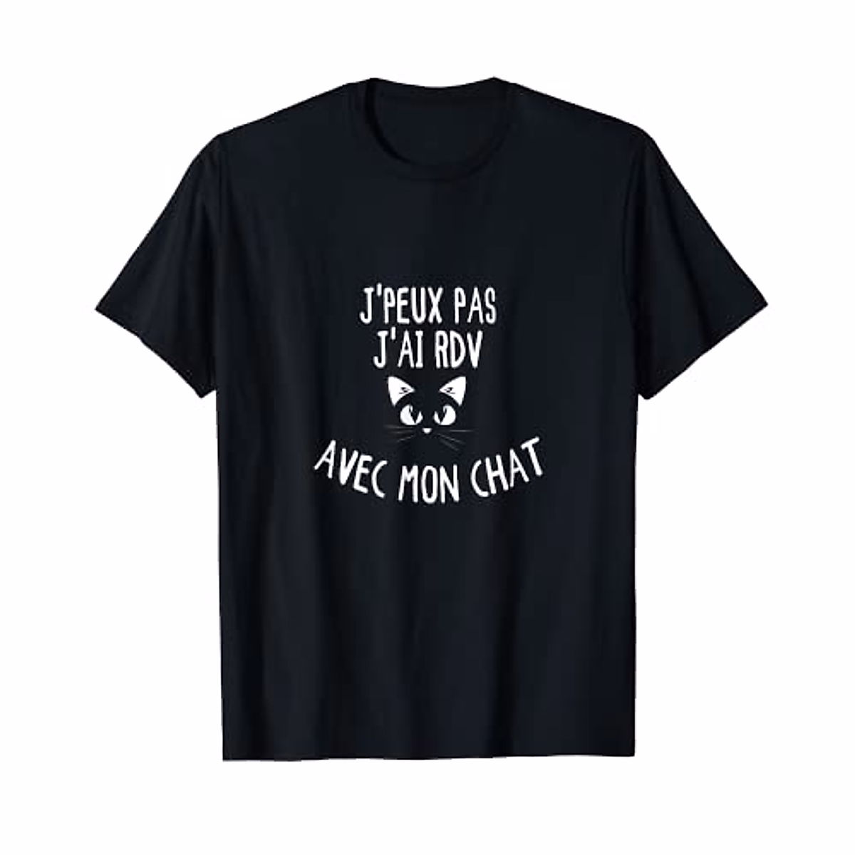 J'peux pas J'ai RDV avec mon Chat - J'ai chat Gift T-Shirt