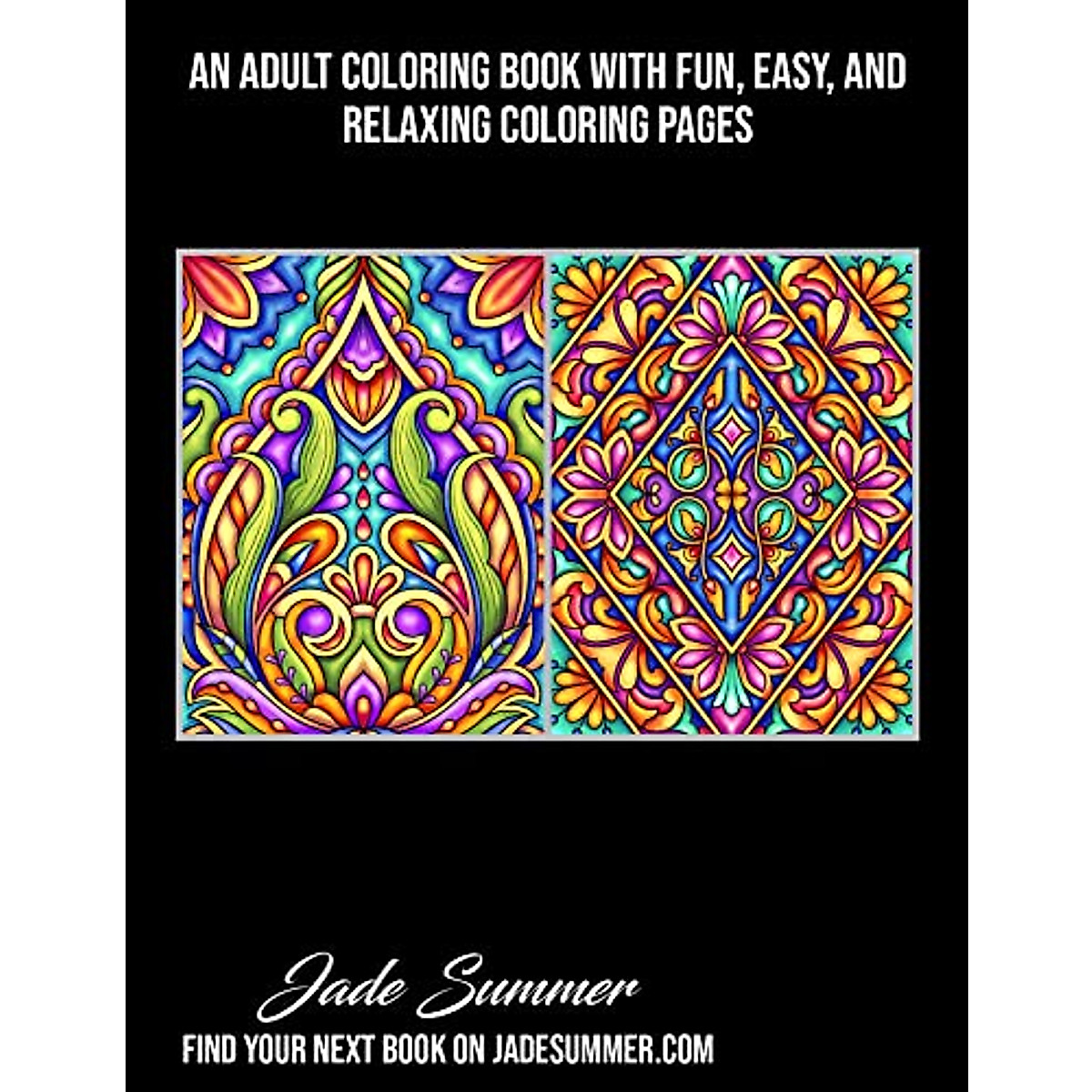 100 Amazing Patterns: An Adult Coloring Book with Fun, Easy, and Relaxing Coloring Pages