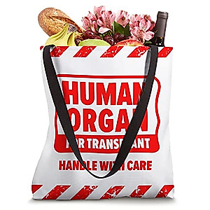 Human Organ For Transplant Handle With Care Funny Tote Bag