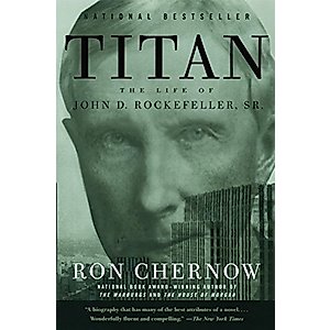 Titan: The Life of John D. Rockefeller, Sr.
