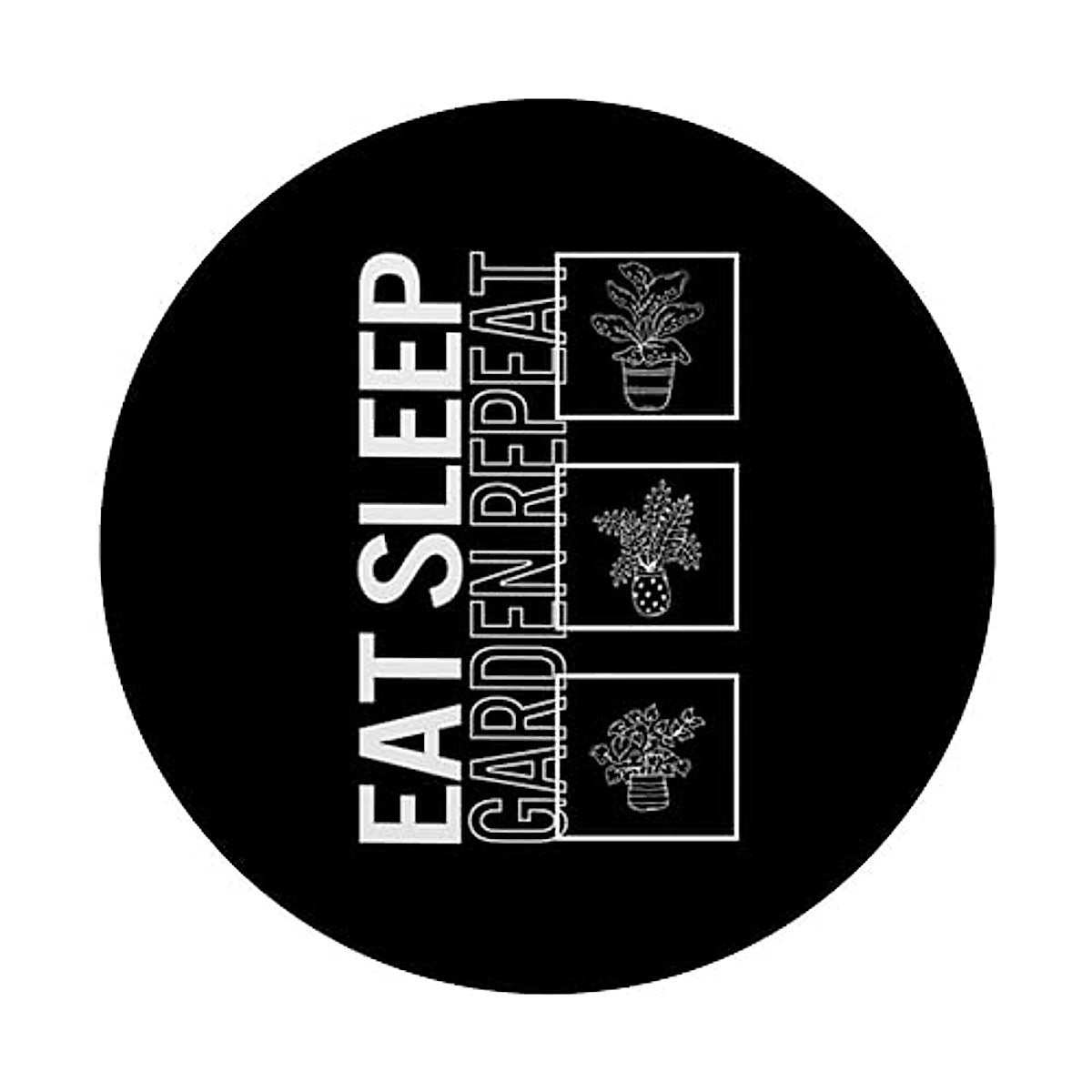 Eat Sleep Garden Repeat Plant Gardening Lover Botanist Gift PopSockets Standard PopGrip