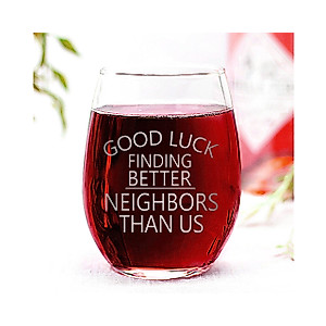 Good Luck Finding Better Neighbors Than Us Stemless Wine Glass - Funny New Homeowner Gift From Friends Neighbors