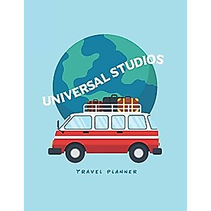 Universal Studios Travel Planner: Universal Itinerary Notebook for Vacation Agenda Organizer and Vacation Holiday Journal (Record Trip Planning Pockets) Activities Family Diary
