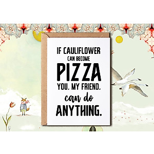 NTVShop If Cauliflower Can Become Pizza You - My Friend - Can Do Anything - Funny Birthday Card - Birthday Friend Card