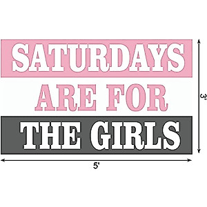 Saturdays Are For the Girls Flag - 3x5 feet Saturday Girls Flag Banner for Outdoor & Indoor Decor
