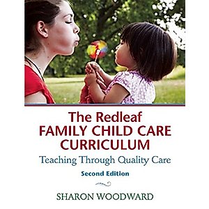 The Redleaf Family Child Care Curriculum: Teaching Through Quality Care