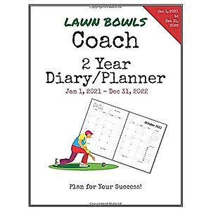 Lawn Bowls Coach 2021-2022 Diary Planner: Organize all Your Games, Practice Sessions & Meetings with this Convenient Monthly Scheduler