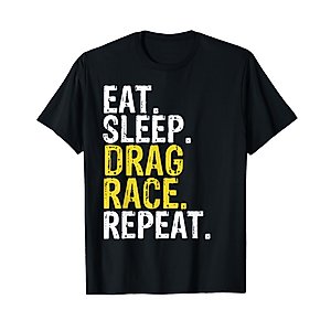 Eat Sleep Drag Race Repeat Racing Gift T-Shirt