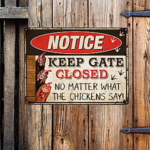 Warning Chicken Signs For Coop Funny Outdoor - Keep Gate Closed No Matter What The Chickens Say Aluminum Rust Free 9" X 11", Pre-Drilled Holes, Weather Resistant