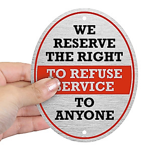 SmartSign 5 x 4 inch “We Reserve The Right To Refuse Service To Anyone” Diamond Plate Sign with Foam Tape & Holes, Matte Finish, 32 mil Anodized Aluminum, Red, Black and White, Made in USA