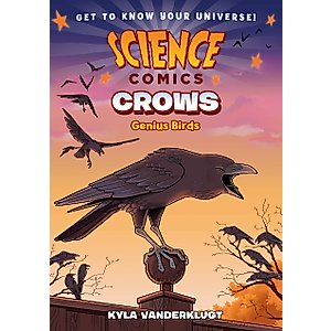Science Comics: Crows: Genius Birds