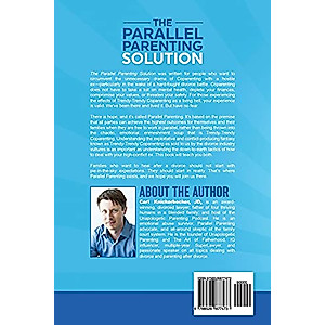 The Parallel Parenting Solution: Eliminate Confict With Your Ex, Create The Life You Want