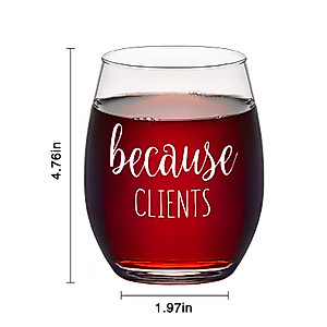 DAZLUTE Funny Because Clients Stemless Wine Glass for Women Hairdresser Hair Stylist Cosmetology, Birthday Christmas Gifts for Men Female Realtor Lawyer Paralegal Social Worker Loan Officer, 15Oz
