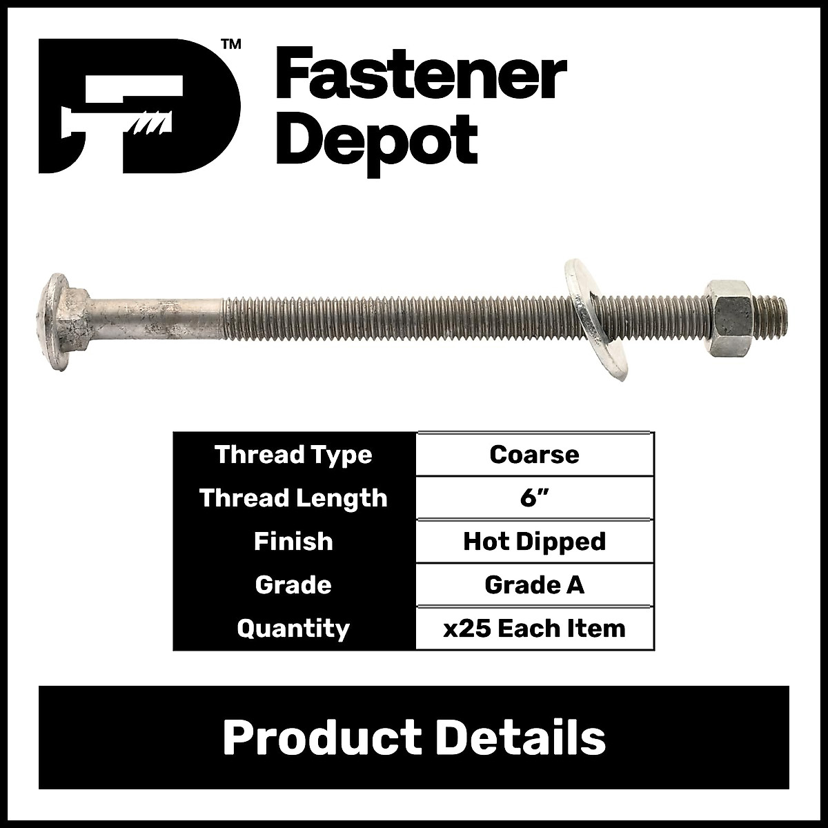 1/2"-13 x 8 Hot Dipped Galvanized Carriage Bolt w/Nuts & Flat Washers, 6" of Thread, Quantity 25 - by Fastener Depot, LLC