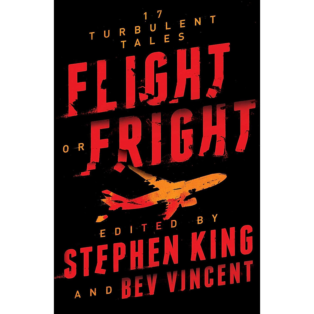 Flight or Fright: 17 Turbulent Tales
