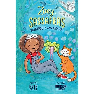 Wishypoofs and Hiccups: Zoey and Sassafras #9