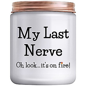Birthday Gifts for Women - Funny Mother's Day Christmas Valentines Day Gifts for Best Friend Women Mom Her BFF Girlfriend Sister Coworker My Last Nerve Lavender Candle
